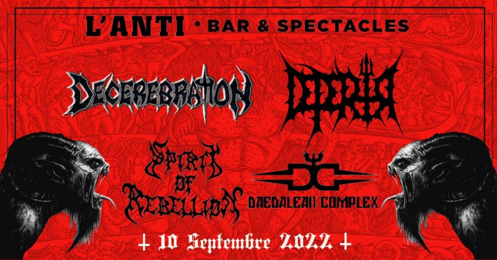 Decerebration//Dépérir//Spirit Of Rebellion//Daedalean Complex @ L'Anti ...