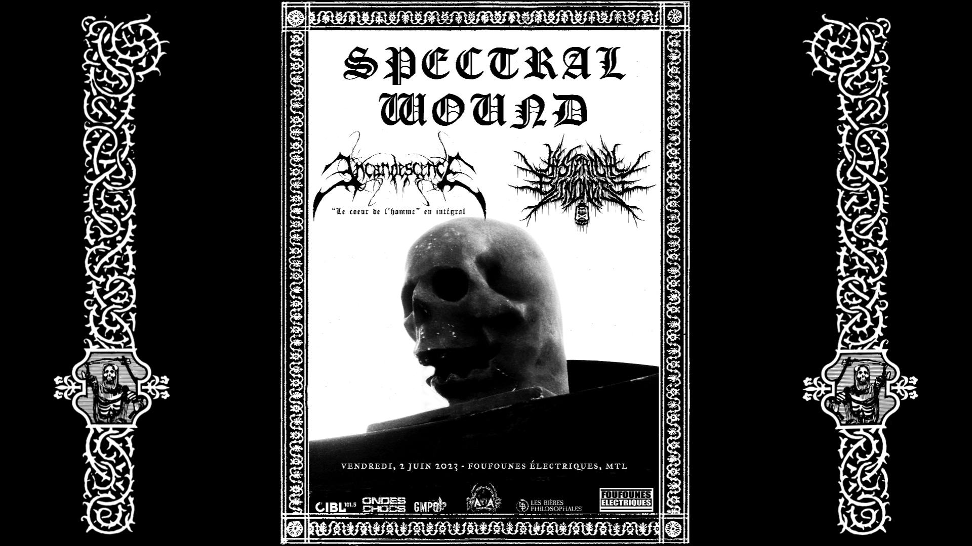 Spectral Wound//Incandescence//Hysterical Blindness @ Foufounes ...